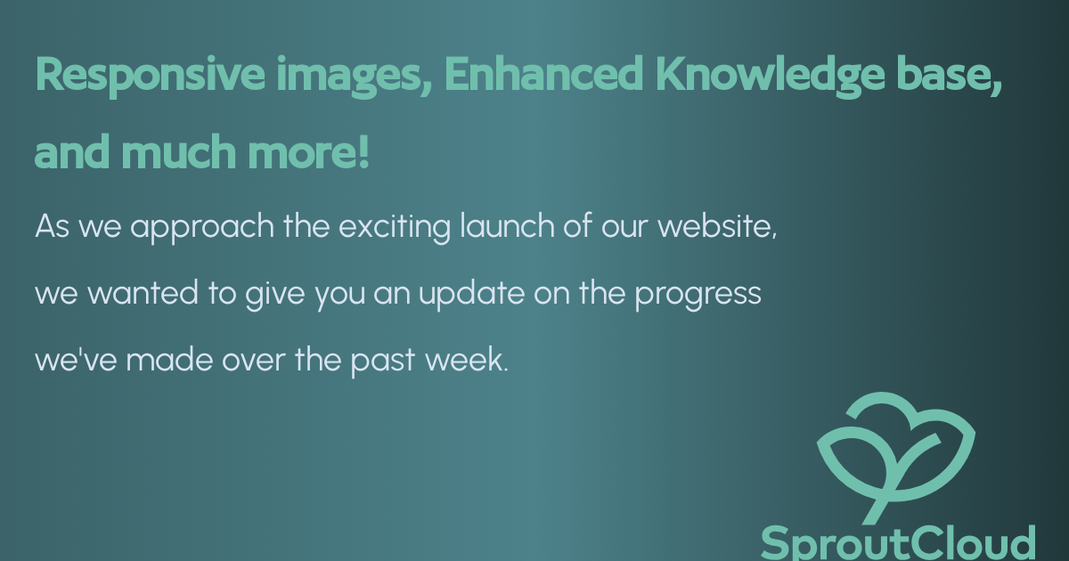 Responsive images, Enhanced Knowledge base, and much more! | SproutCloud